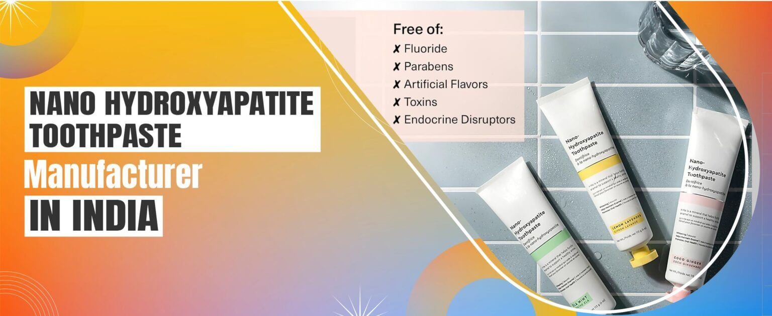 Nano Hydroxyapatite Toothpaste Manufacturer In India | Orchid Lifesciences