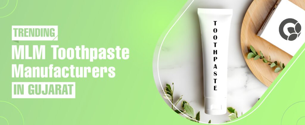 Trending MLM Toothpaste Manufacturers In Gujarat | Orchid Lifesciences