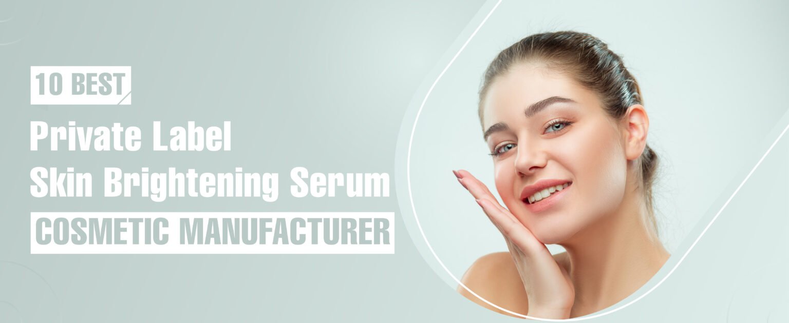 10 Best Private Label Skin Brightening Serum Manufacturer | Orchid ...