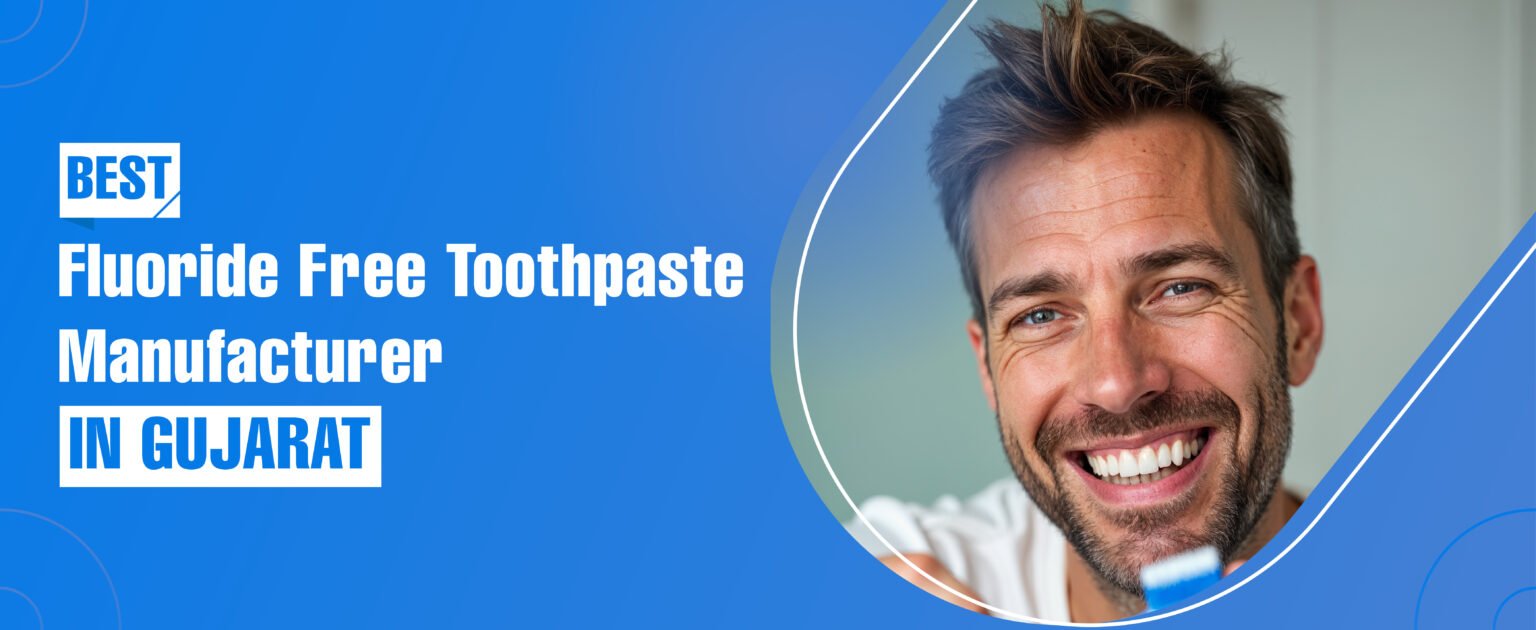 Best Fluoride Free Toothpaste Manufacturer In Gujarat | Orchid Lifesciences