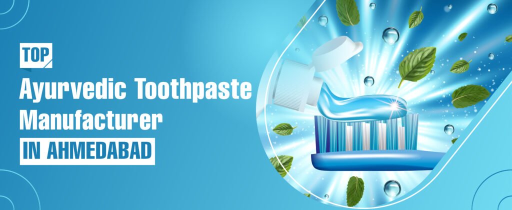 Top Ayurvedic Toothpaste Manufacturer In Ahmedabad | Orchid Lifesciences